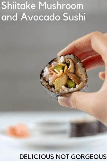 Shiitake Mushroom and Avocado Sushi - Delicious Not Gorgeous